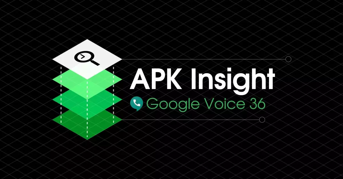 Google Voice 2018.36 chuẩn bị trước tin nhắn âm thanh và gửi video [APK Insight]