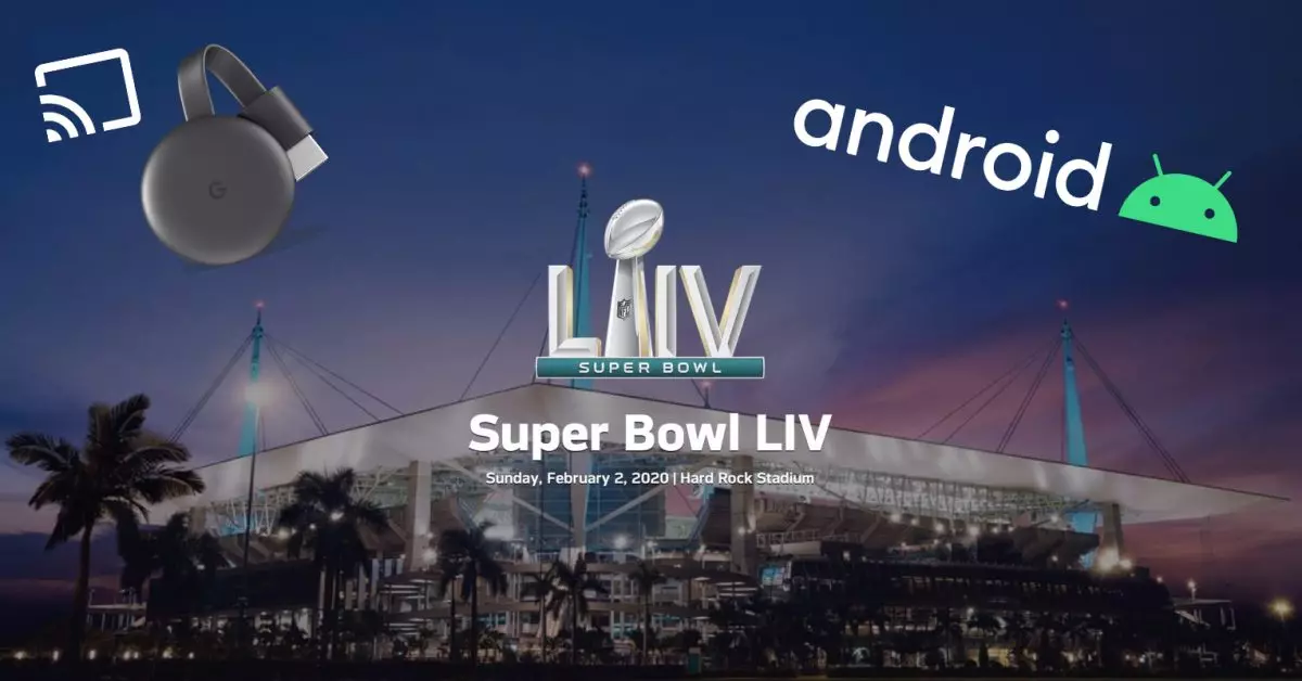 Sida loo daawado Super Bowl LIV Android, Chromecast, in ka badan